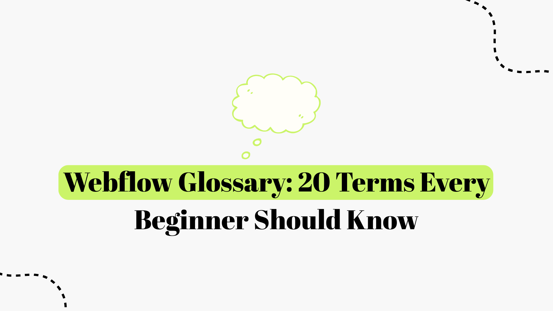 Webflow Glossary: 20 Terms Every Beginner Should Know